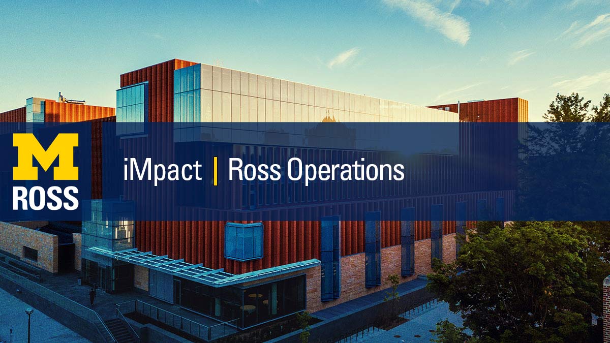 Ross Operations - at the Michigan Ross School of Business